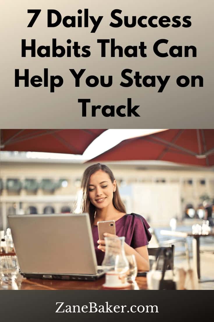 7 Daily Success Habits That Can Help You Stay on Track